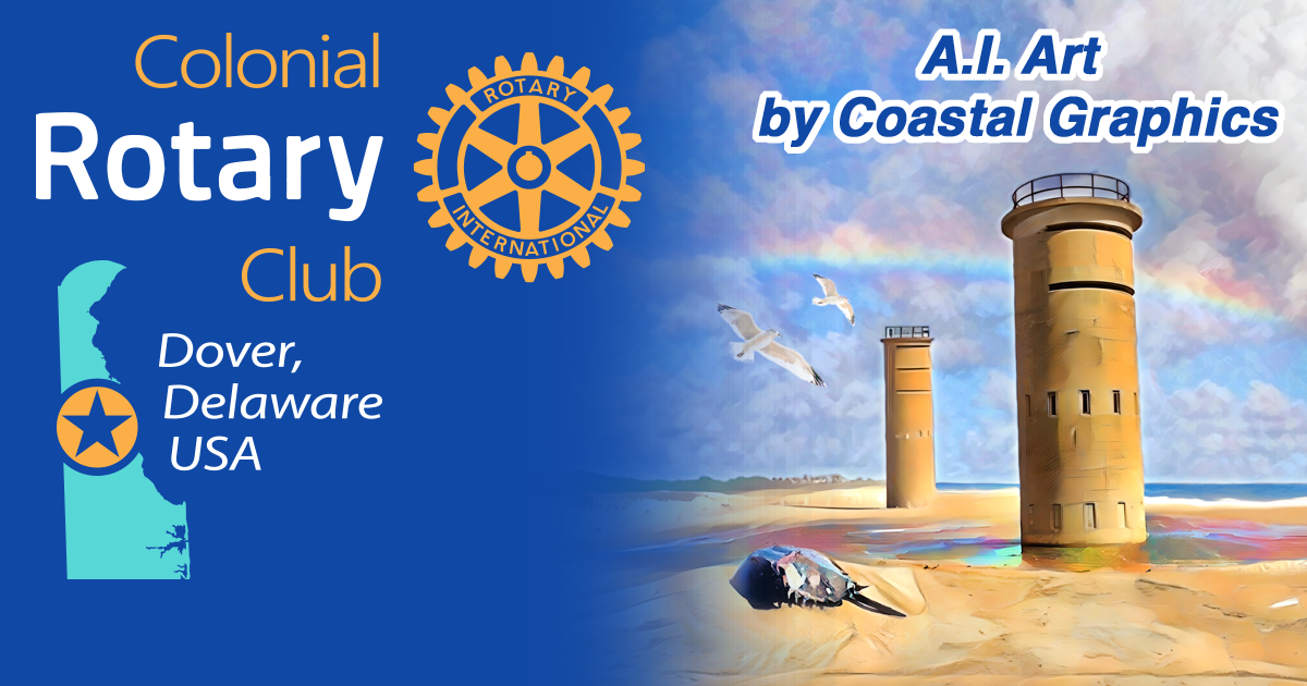 Colonial Rotary Club Meeting, 6/7/2024 • A.I. by Coastal Graphics