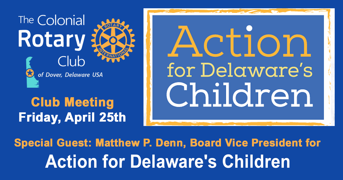 Colonial Rotary Club, Dover DE • Club Meeting 04/25/2025
