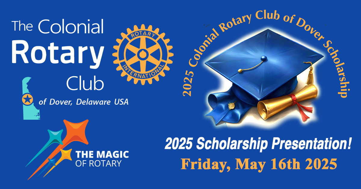 Colonial Rotary Club of Dover DE • 2025 Scholarship Presentation